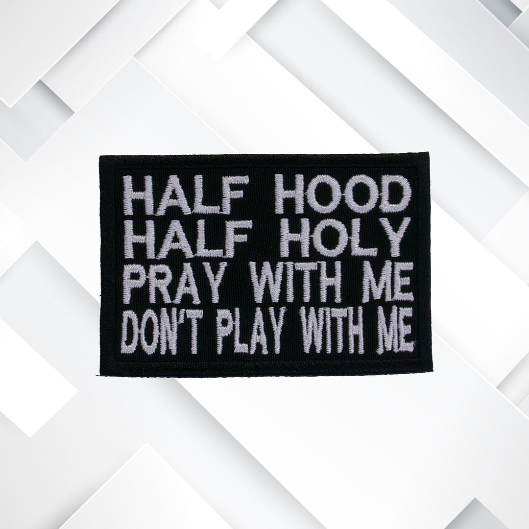 Half Hood Half Holy Patch – Embroidered Iron-on/sew-on Uplifting ...