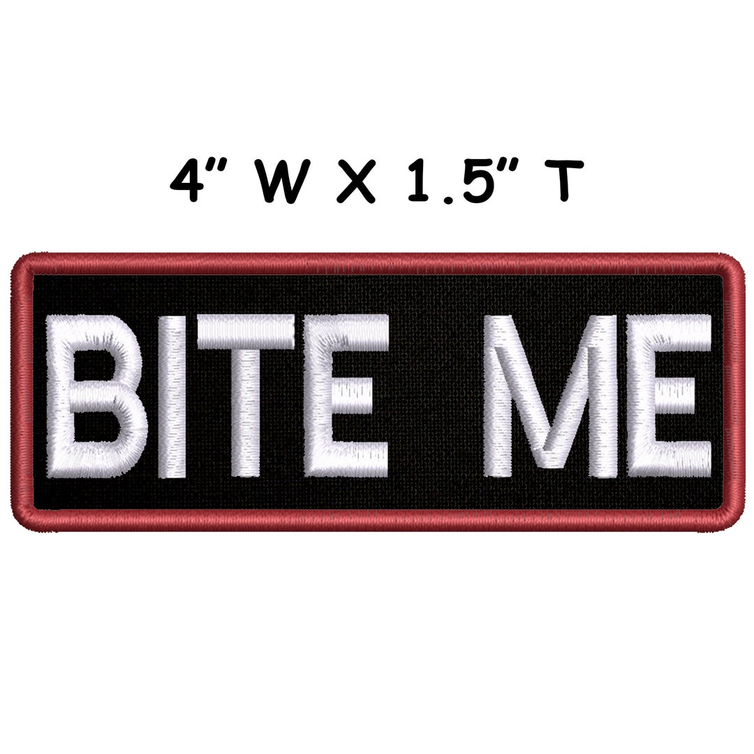 Bite Me Embroidered Patch Iron on / Sew on Custom Badge Name for Vest ...