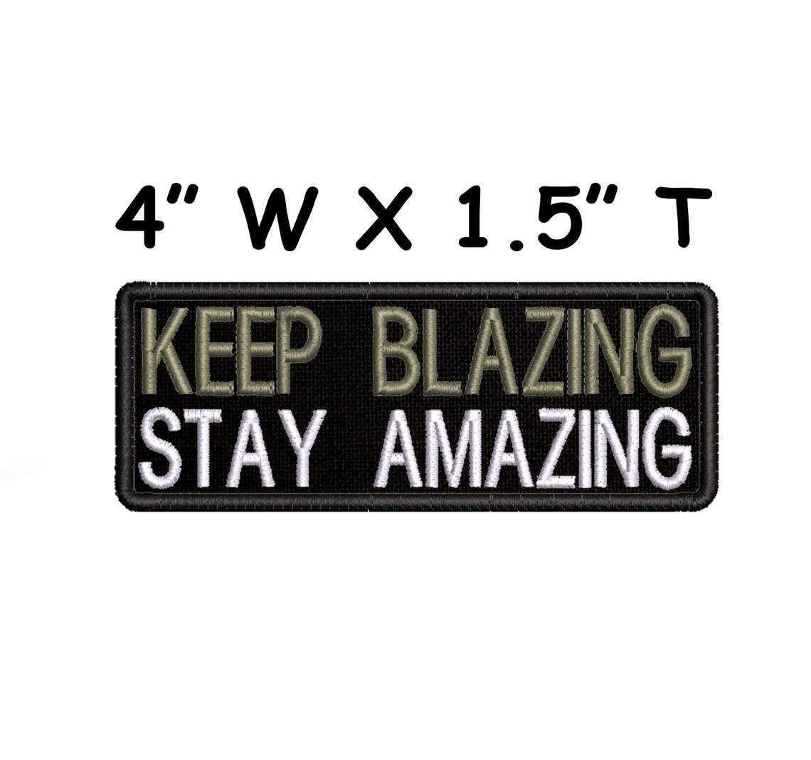Keep Blazing Stay Amazing Embroidered Patch Iron-on / Sew-on - Etsy
