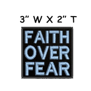 Faith Over Fear Patch – Embroidered Iron-on/sew-on Uplifting, Christian ...