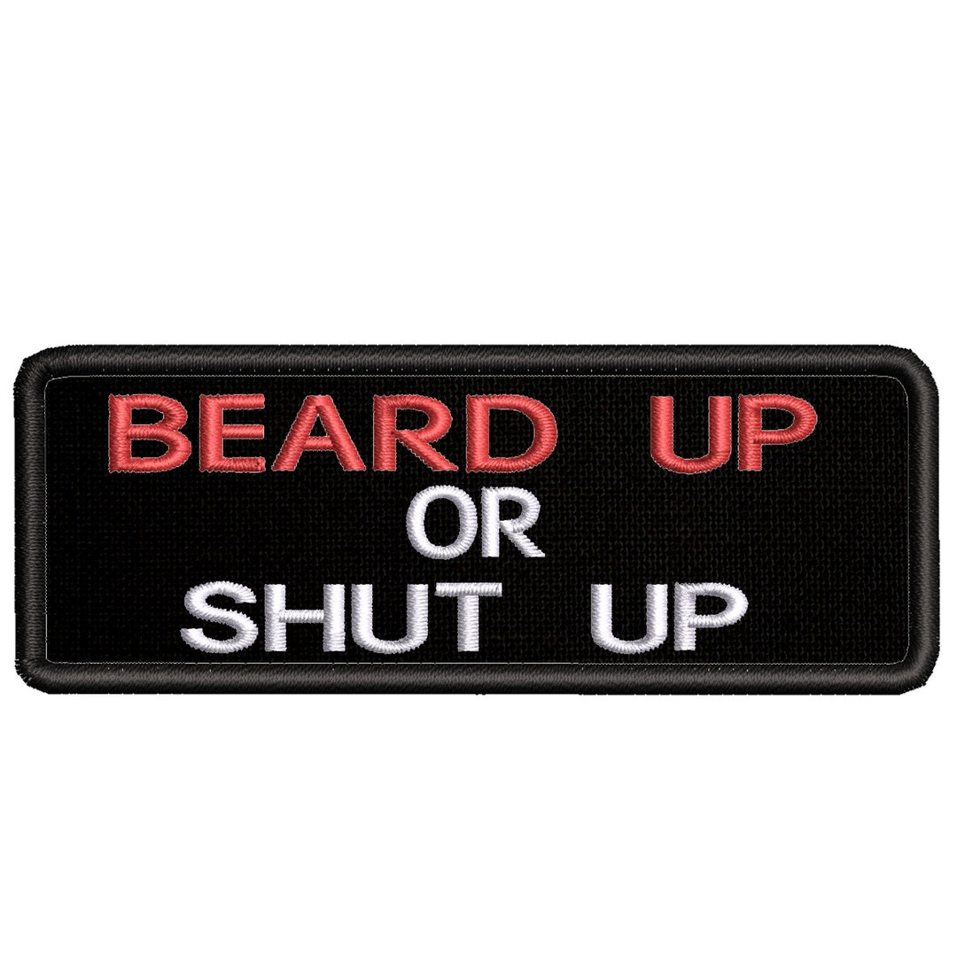 Beard up or Shut up Embroidered Patch Iron / Sew-on - Etsy