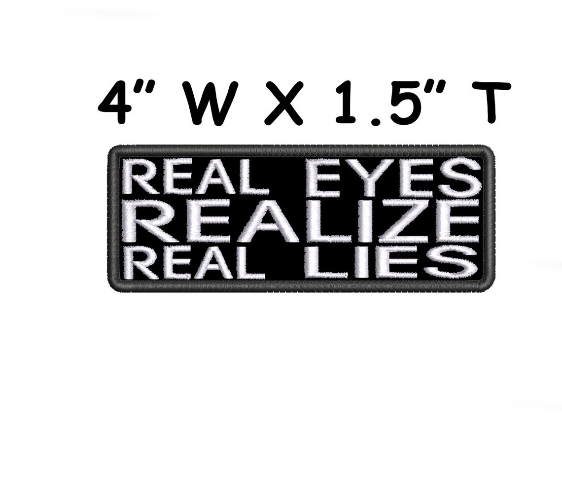 Real Eyes Realize Real Lies Embroidered Patch Iron-on / Sew-on - Etsy