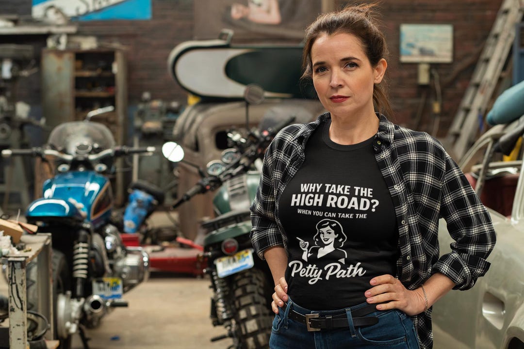 Why Take the High Road Petty Path Shirt, Funny Sarcastic Vintage Woman ...