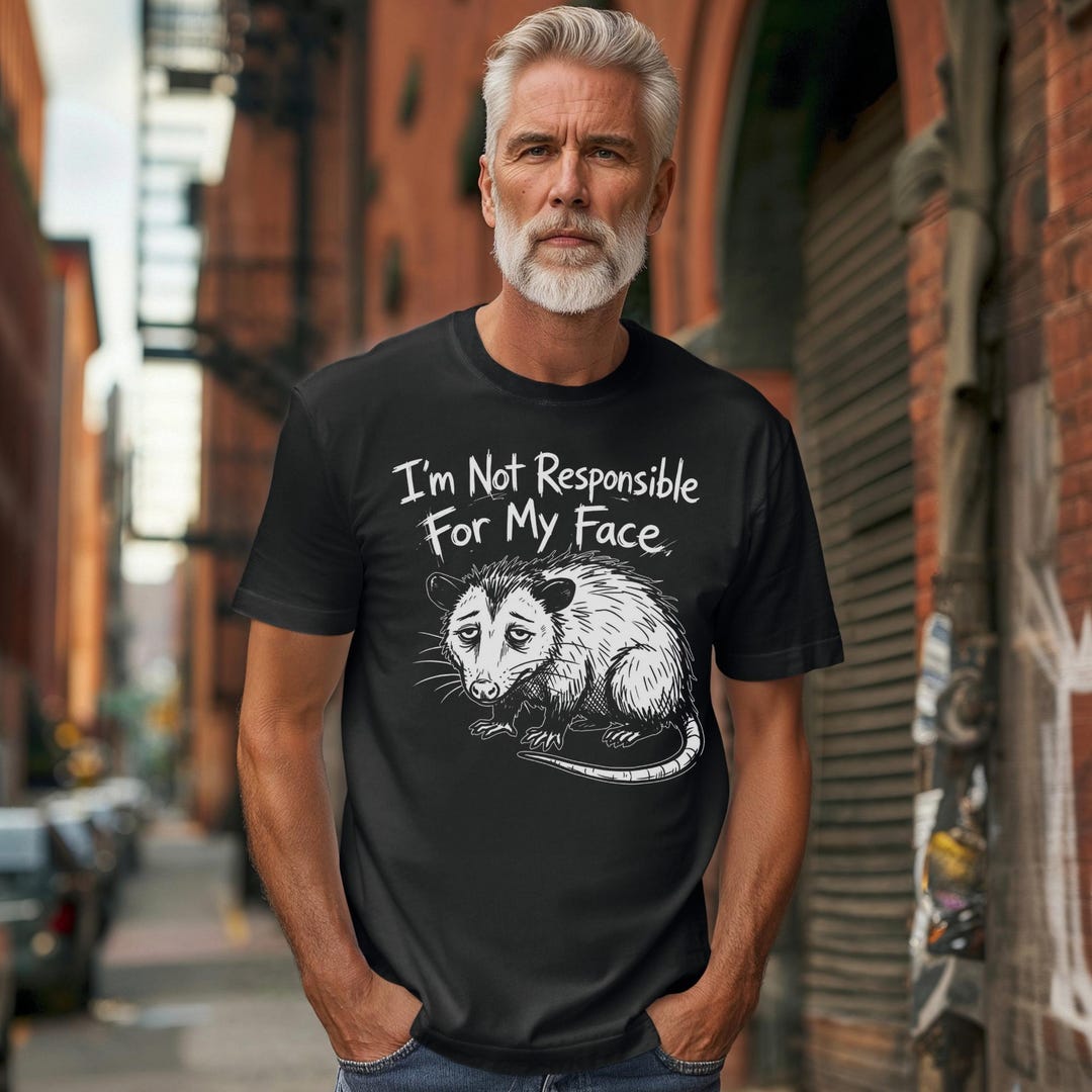 I'm Not Responsible for My Face Possum T-shirt | Funny Possum ...
