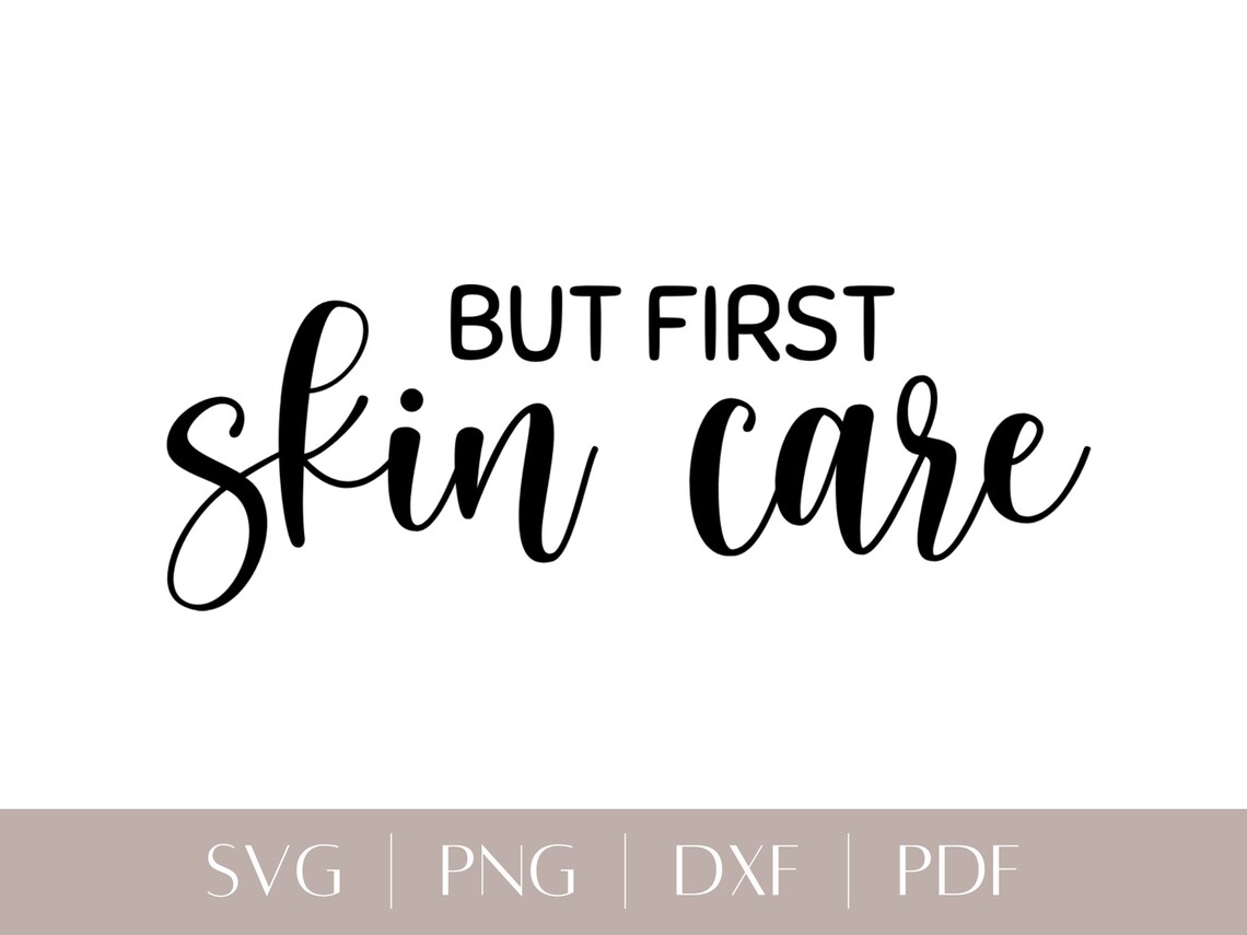 But First Skin Care SVG Skincare SVG Files for Cricut Cosmetology Svg ...