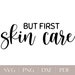 But First Skin Care SVG | Skincare SVG Files for Cricut | Cosmetology ...
