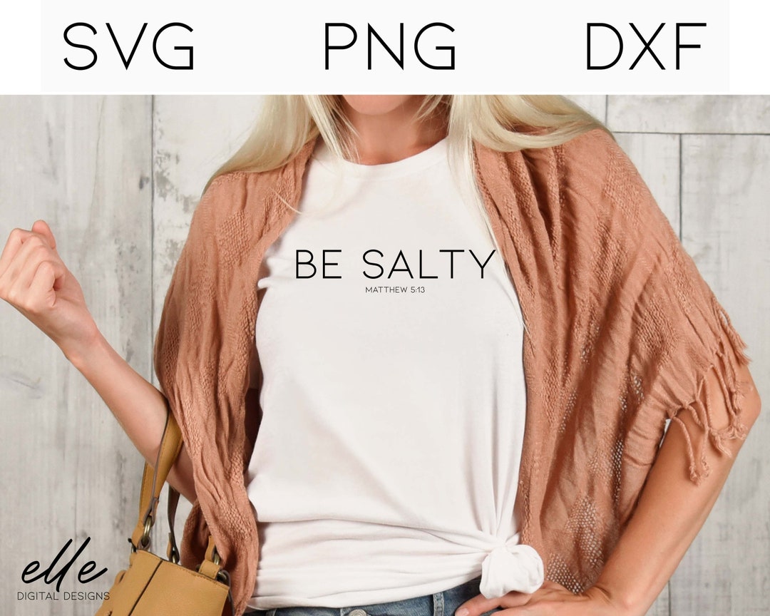 Be Salty Svg Be Salty Png Salt and Light Svg Christian Svg - Etsy