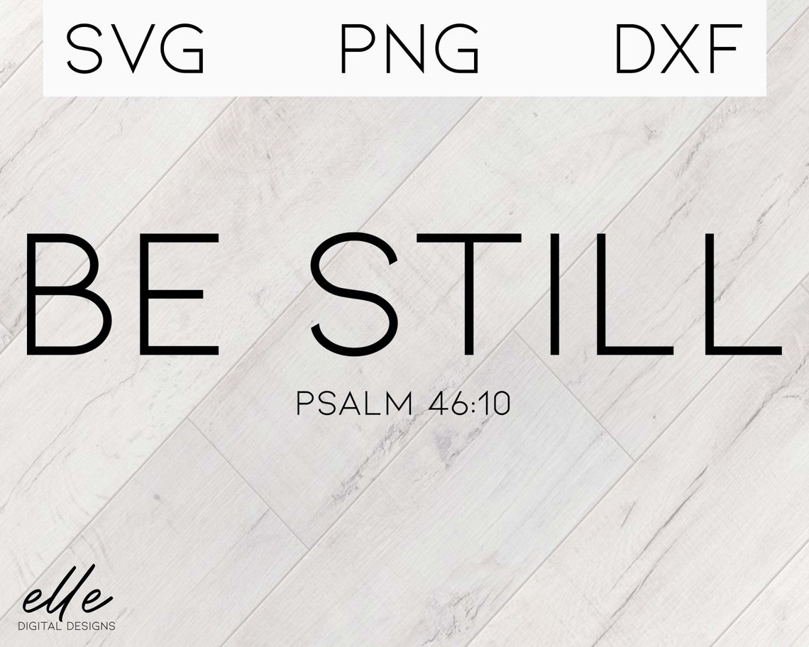Be Still Svg, Bible Verse Svg, Psalm 46 Svg, PNG Files for Tshirts ...