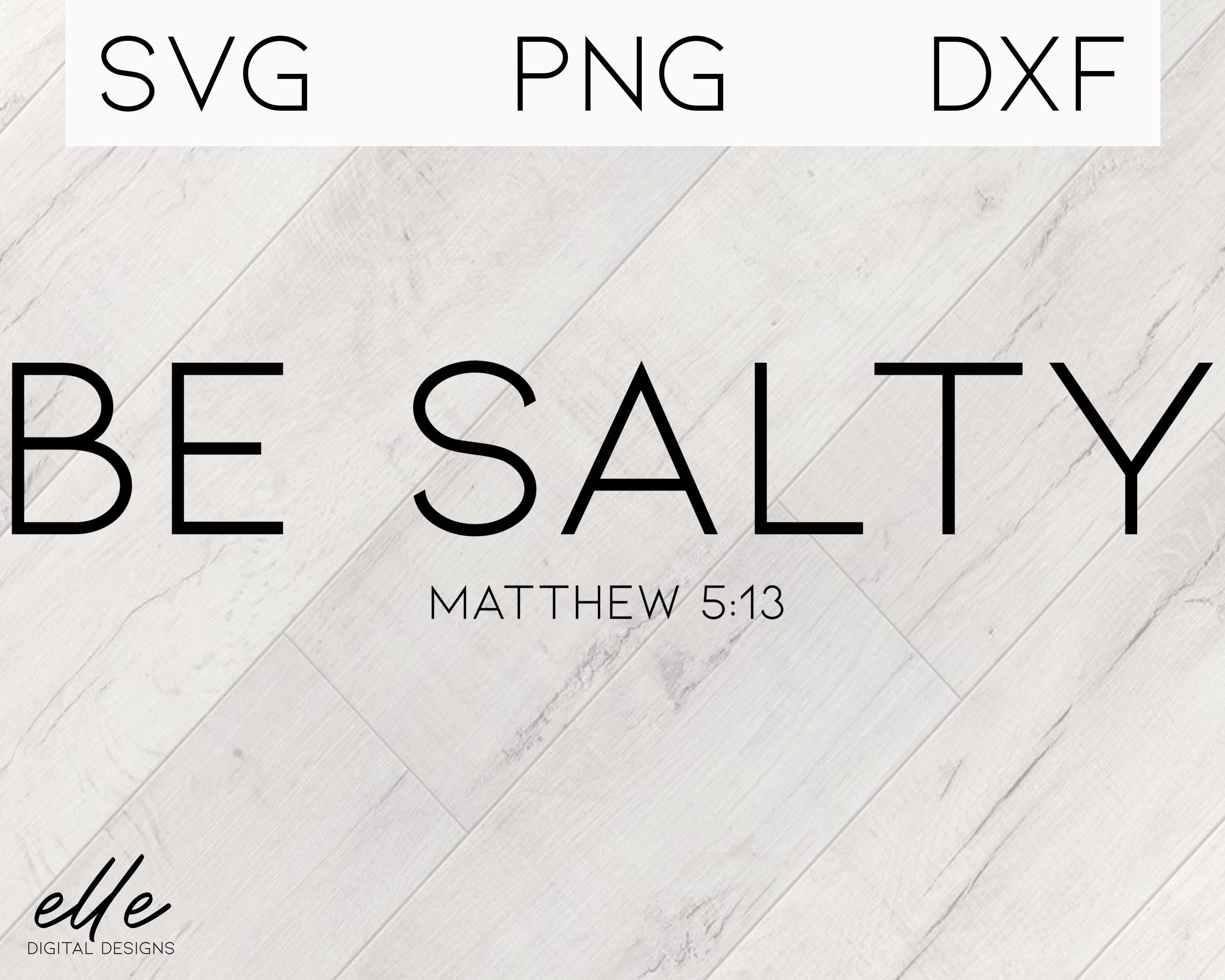 Be Salty Svg Be Salty Png Salt and Light Svg Christian Svg - Etsy