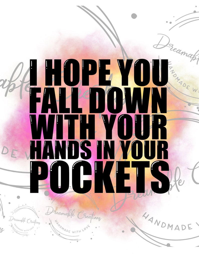 I Hope You Fall Down With Your Hands in Your Pockets | PNG ...