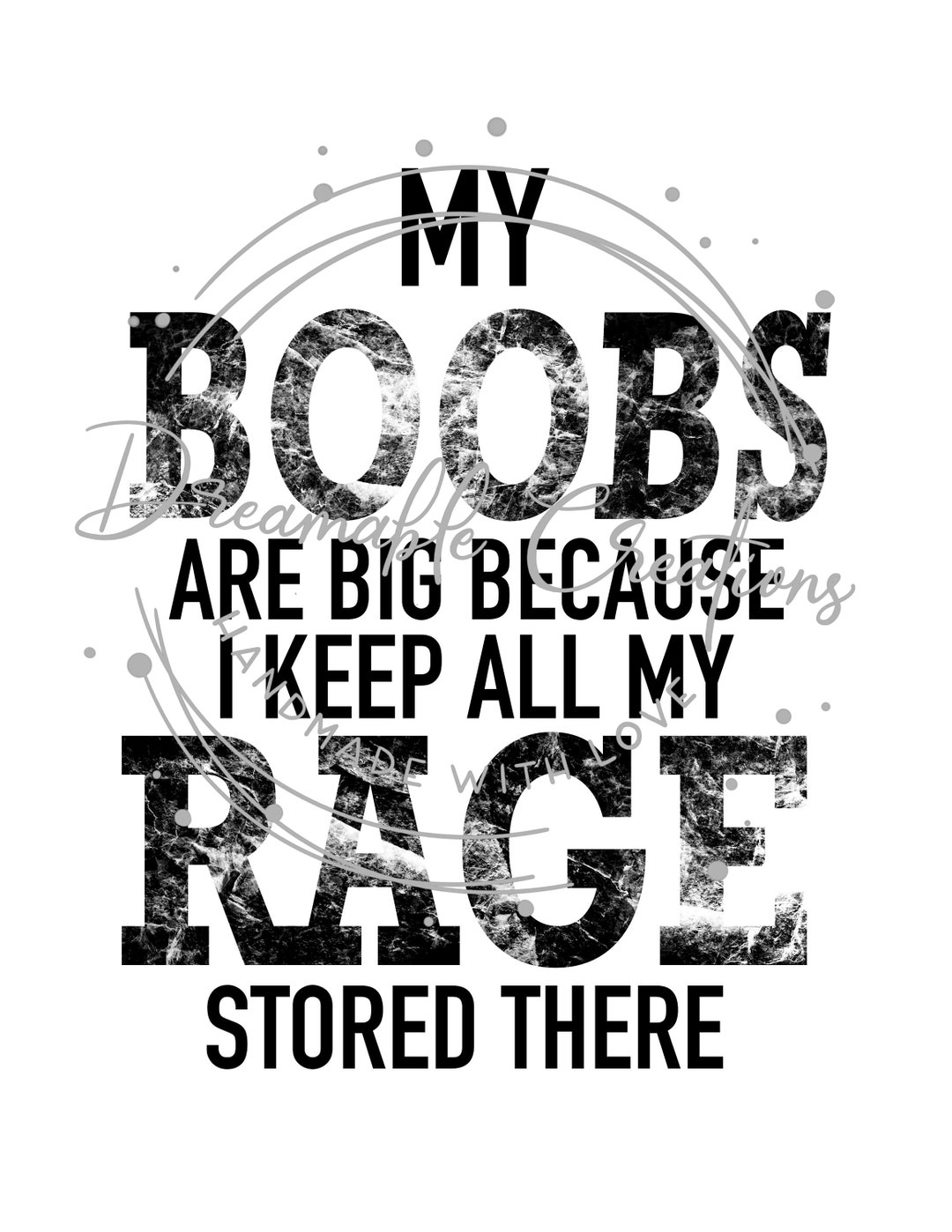 My Boobs Are Big Because I Keep All My Rage Stored There PNG - Etsy