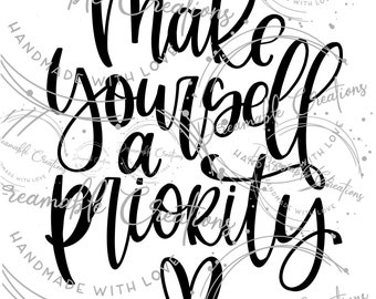 Make Yourself a Priority PNG, DIGITAL File, Possitive Affirmation, Self ...