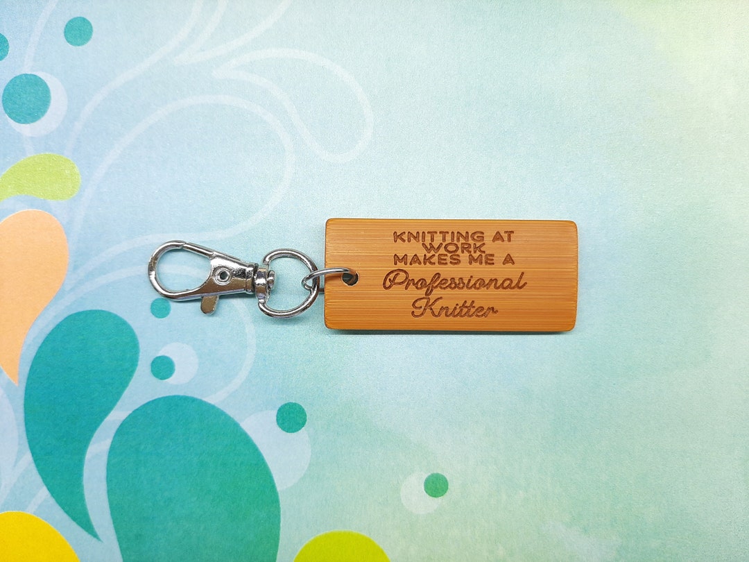 Knitting at Work Makes Me A Professional Knitter Bamboo Keychain ...