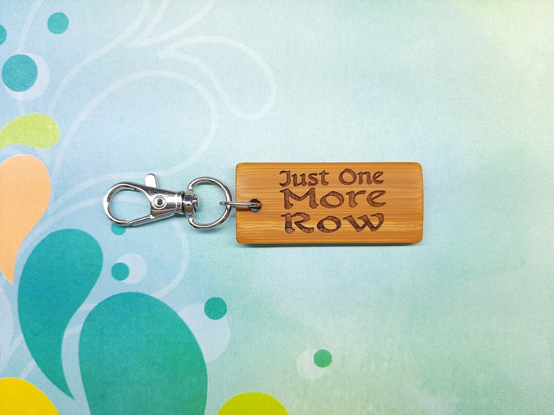Just One More Row Bamboo Keychain - Laser Engraved - Etched - Etsy