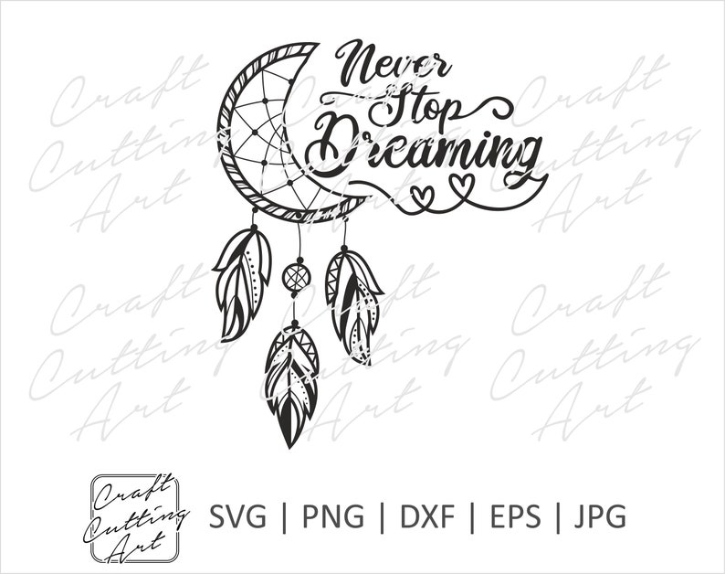 Never Stop Dreaming File Cutting Includes Svg Png Dxf Eps Etsy