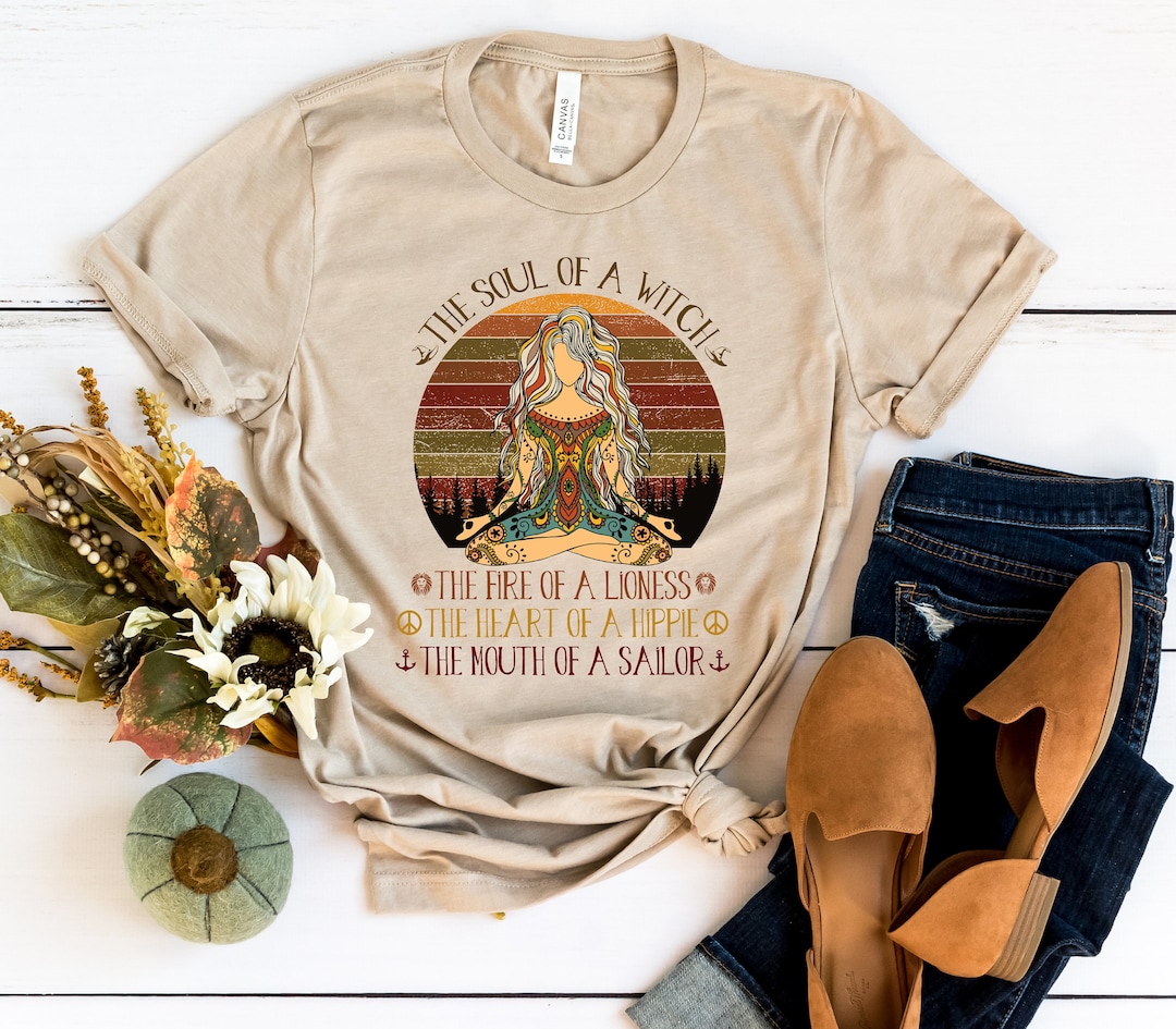Soul of A Witch Mouth of a Sailor Fire of A Lioness Heart of A Hippie ...