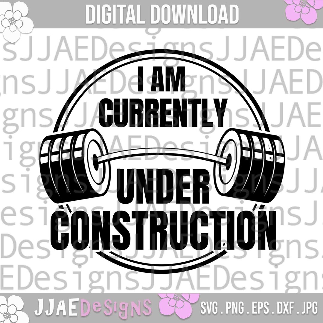 I Am Currently Under Construction Svg, Gym Svg, Women Workout Shirt Svg ...