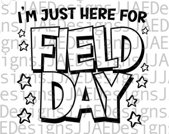 Field Day SVG, I'm Just Here for Field Day Svg, Field Day Shirt Svg ...