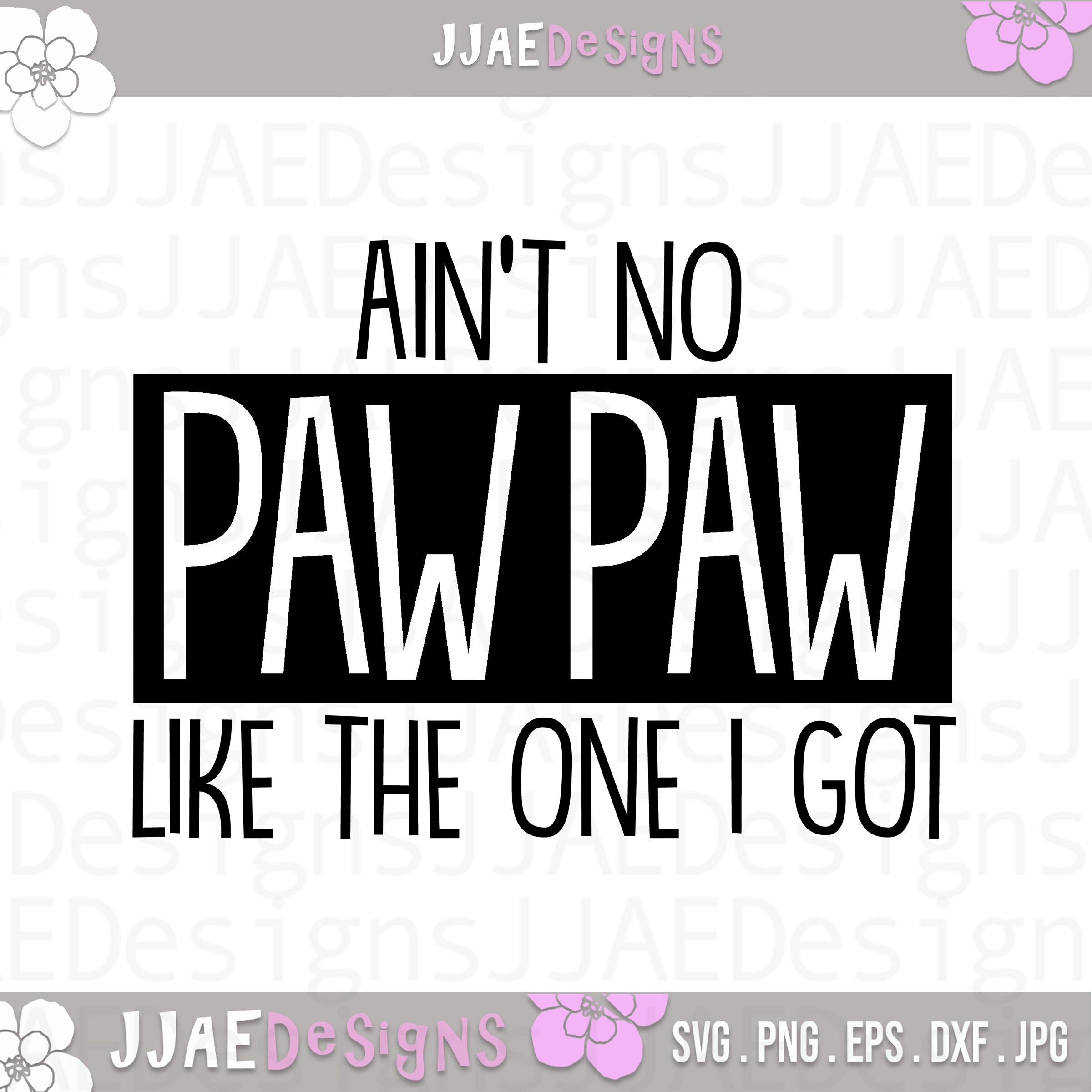 Ain't no Paw Paw like the One I got svg Fathers Day svg | Etsy