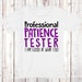 Professional Patience Tester SVG | Funny Kids Shirts | Shirts for Kids ...