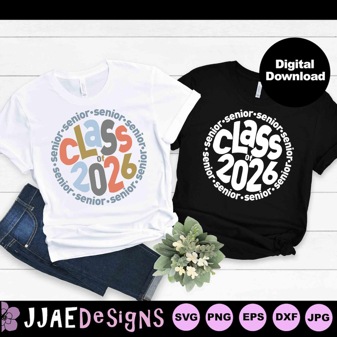 Class of 2026 SVG PNG, Senior Svg, 2026 Senior Class Shirt Svg, High ...