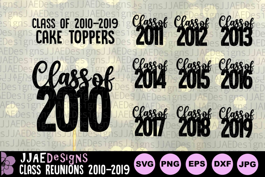 Class Reunion Svg, Class Reunion Cake Toppers Svg Class of 2010 2011 ...