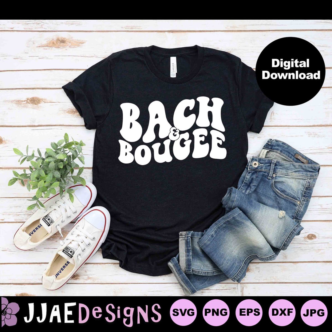Bach & Bougee SVG, Bride to Be Svg, Bachelorette Shirt Svg ...