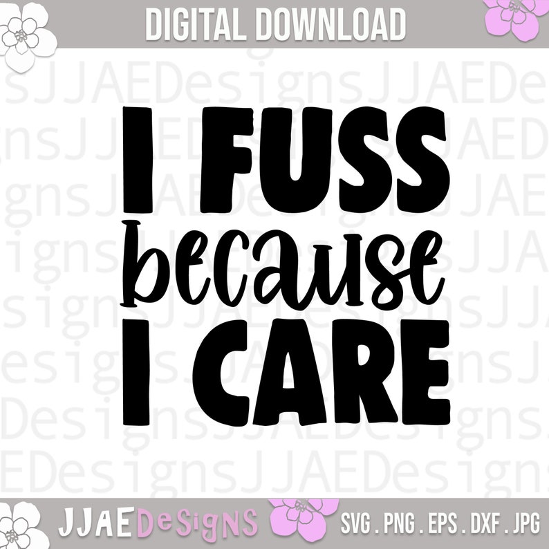 I Fuss Because I Care Svg Mother Svg Funny Mom Svg Mom Life - Etsy