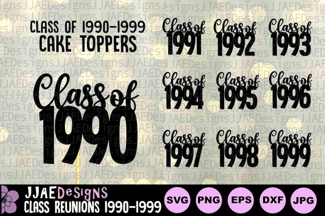 Class Reunion Svg, Class Reunion Cake Toppers Svg Class of 1990 1991 ...
