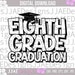 Eighth Grade Graduation Svg 8th Grade Graduation Svg Eighth - Etsy