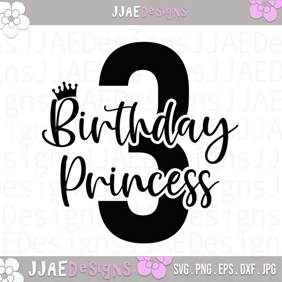 Birthday Princess 3 SVG Birthday Girl SVG Birthday Svg Dxf | Etsy