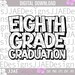 Eighth Grade Graduation Svg 8th Grade Graduation Svg Eighth - Etsy