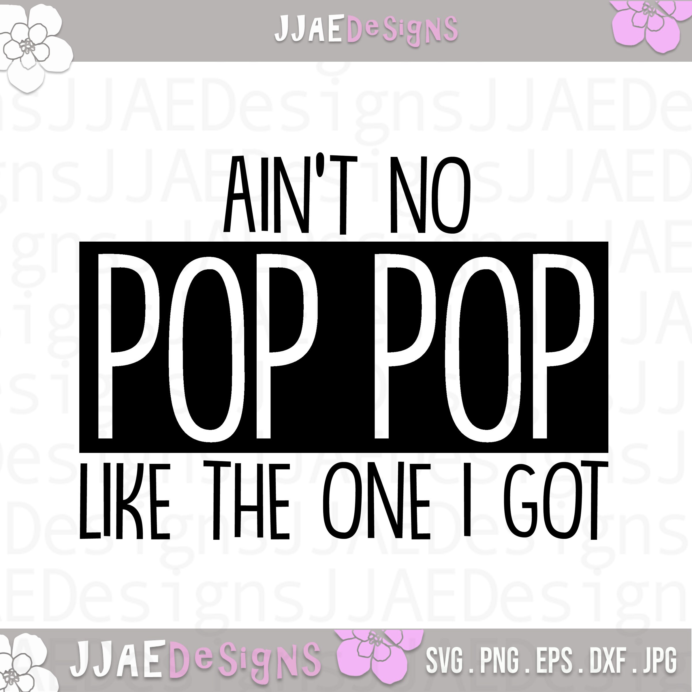 Ain't No Pop Pop Like the One I Got Svg Fathers Day Svg | Etsy