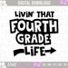 Livin That Fourth Grade Life Svg 4th Grade Teacher Svg Back - Etsy