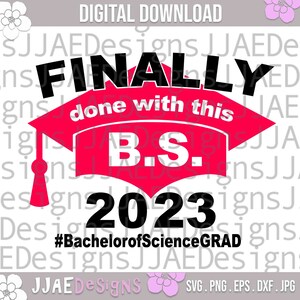 Finally Done With This B.S. Svg, College Graduate Svg Graduation Svg ...