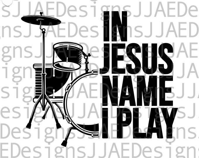 In Jesus Name I Play Svg, Christian Svg, Worship Svg, Christian Drummer ...