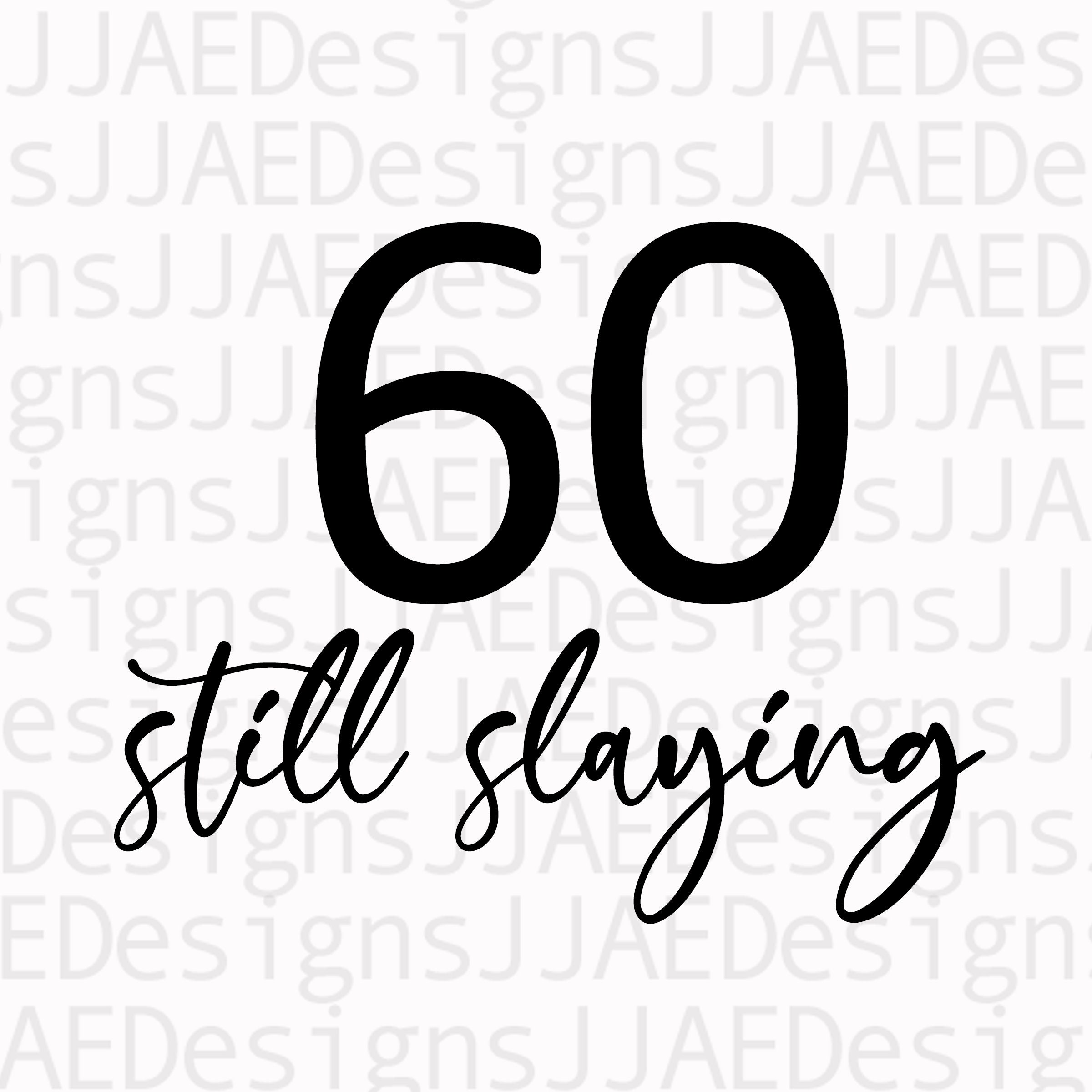 60 Still Slaying, 60th Birthday Shirt, 60th Birthday, Sixty Birthday ...