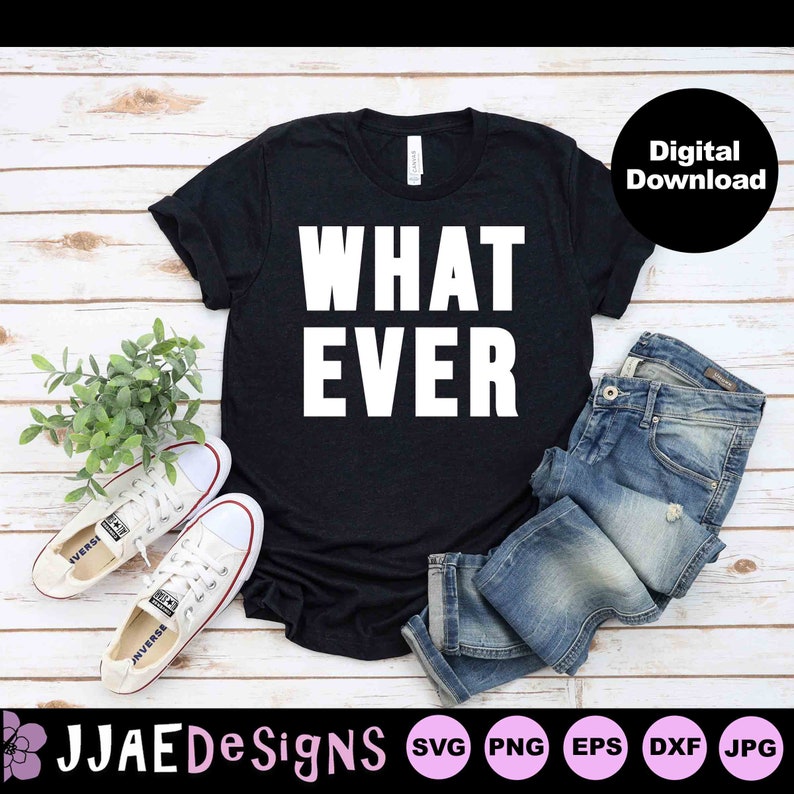 Whatever Svg Whatever Shirt Svg Sarcastic Shirt Svg - Etsy