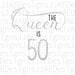 The Queen is 50 SVG 50th Birthday SVG 50th Birthday Cut - Etsy