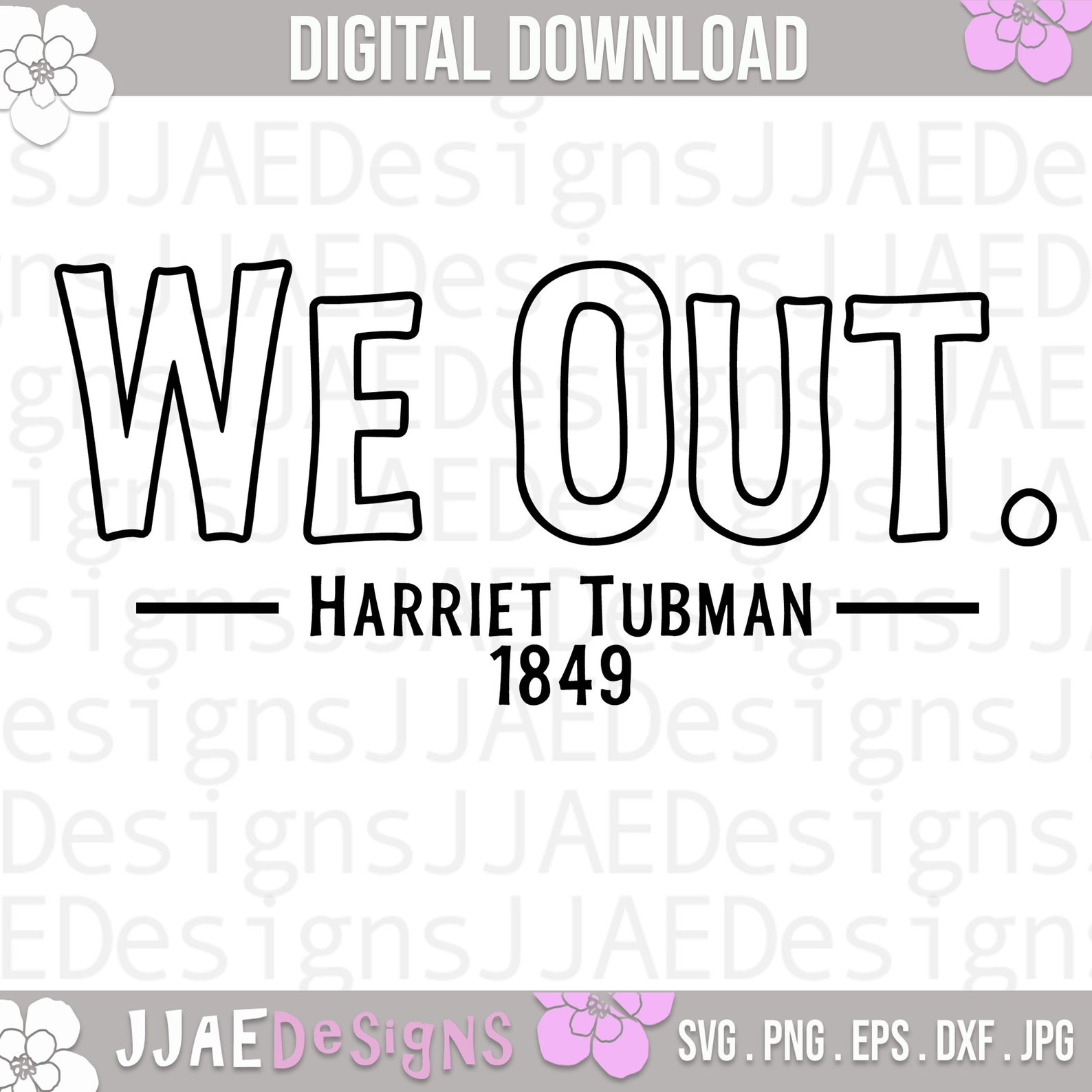 We Out. Harriet Tubman 1849 svg bundle black history svg | Etsy