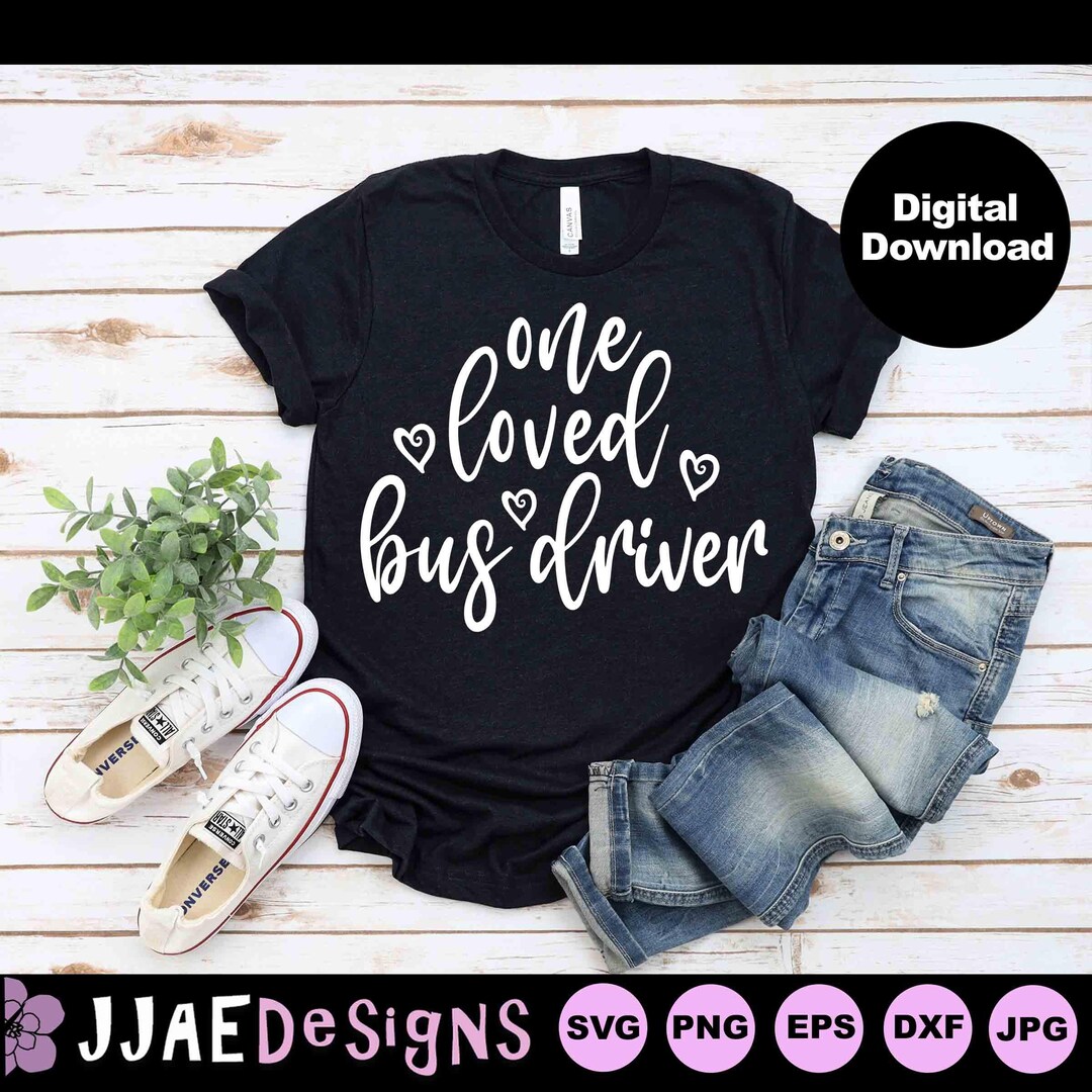 Bus Driver SVG, One Loved Bus Driver Svg, Back to School Shirt Svg ...