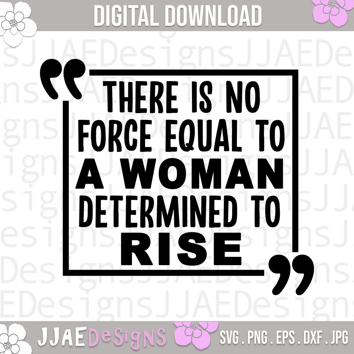 There is No Force Equal to a Woman Determined to Rise Svg - Etsy
