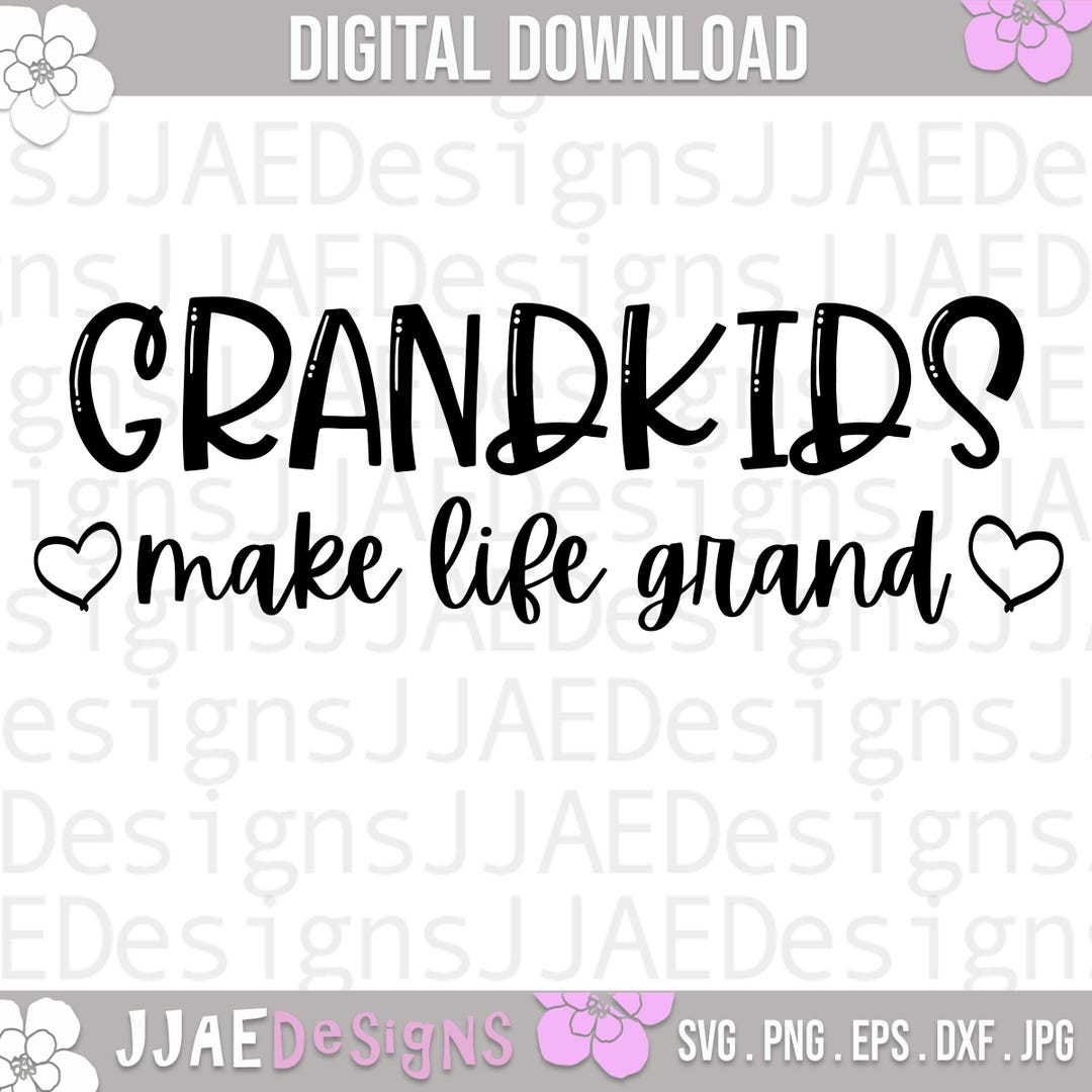 Grandkids Make Life Grand Svg | Grandkids Svg | Grandparents Svg | Svg ...
