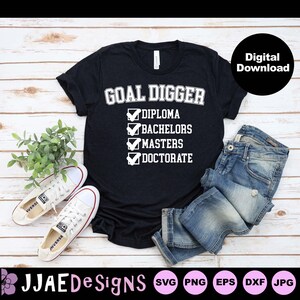 Phd Svg, Goal Digger Svg, College Graduate Svg Doctoral Graduation Svg ...