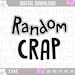 Random Crap Svg, Mom Svg, Mom Life Svg, Mommy Svg, Home Life Svg, Tote ...
