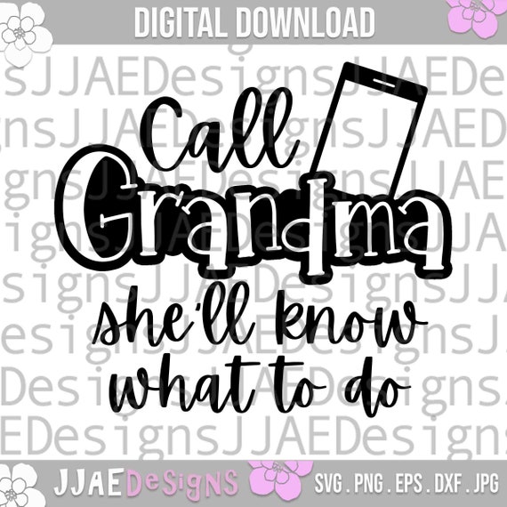 Call Grandma She'll Know What to Do Svg Grandma Mothers | Etsy