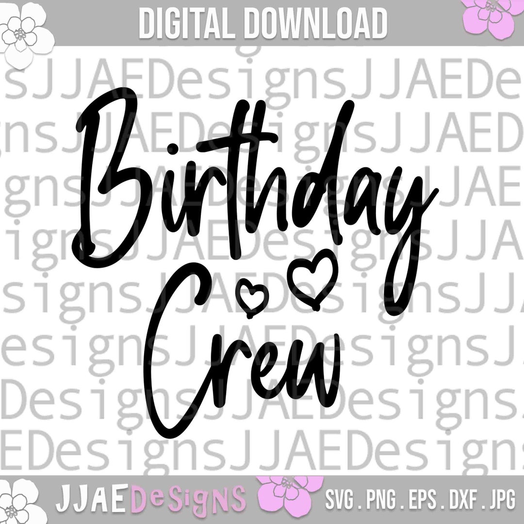 Birthday Crew Svg, Birthday Svg, Birthday Shirt Svg, Birthday Gift Svg ...