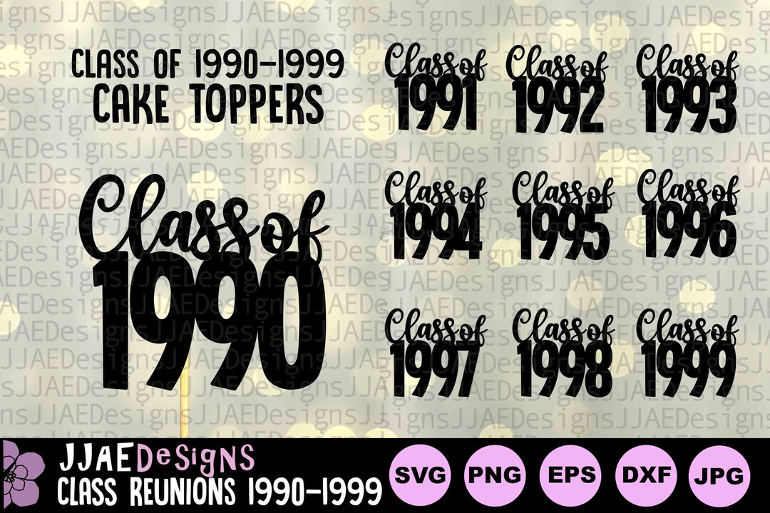 Class Reunion Svg, Class Reunion Cake Toppers Svg Class of 1990 1991 ...