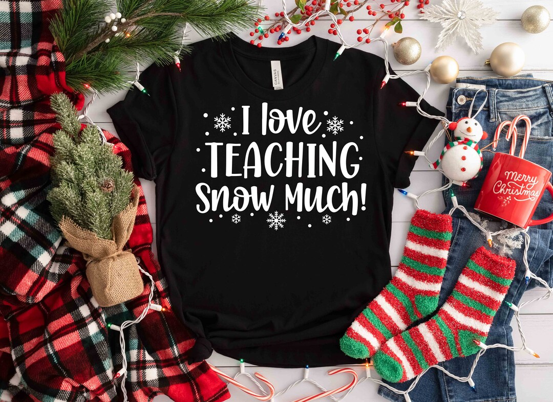 Teacher Svg, Christmas Teacher SVG, I Love Teaching Snow Much Svg Files ...