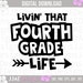 Livin That Fourth Grade Life Svg 4th Grade Teacher Svg Back - Etsy